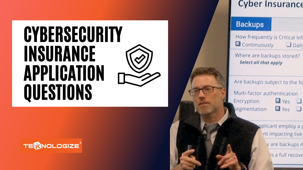 Tek Video: Cybersecurity Insurance Application Questions Tek Video: Cybersecurity Insurance Application Questions